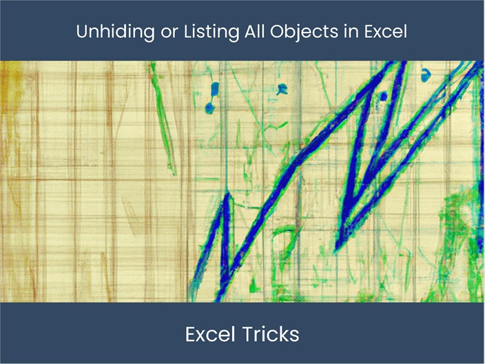 Discover Hidden Excel Objects – Browse or Reveal All NOW! – DashboardsEXCEL.com