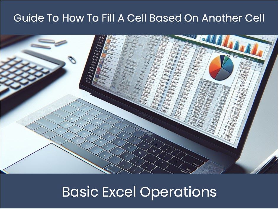 Guide To How To Fill A Cell Based On Another Cell – DashboardsEXCEL.com