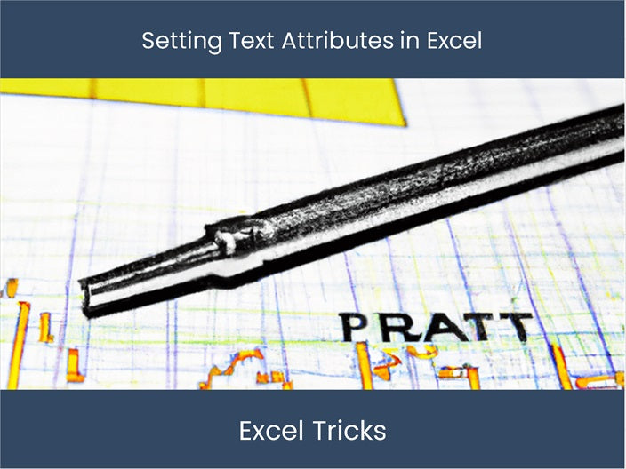 Boost Excel Efficiency Perfecting Text Attributes Excel