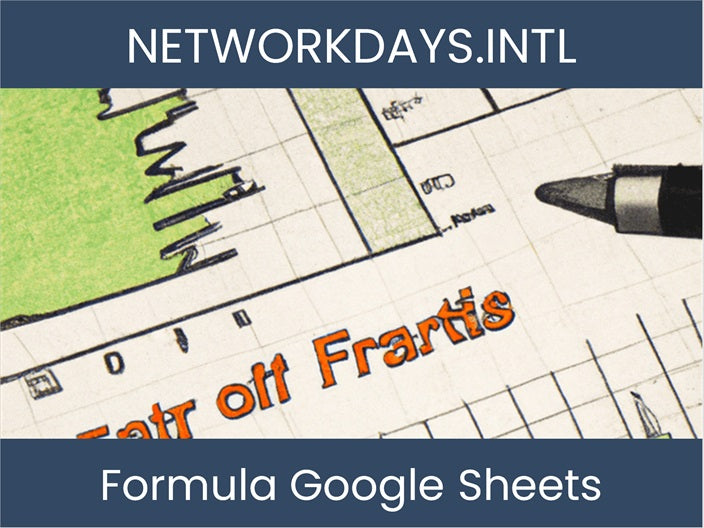 Google Sheets Formula: NETWORKDAYS.INTL Explained Now – DashboardsEXCEL.com