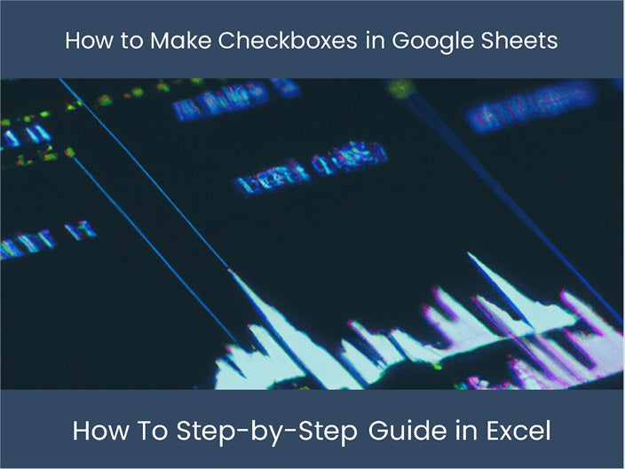 Master the Art of Adding Checkboxes in Google Sheets. – DashboardsEXCEL.com