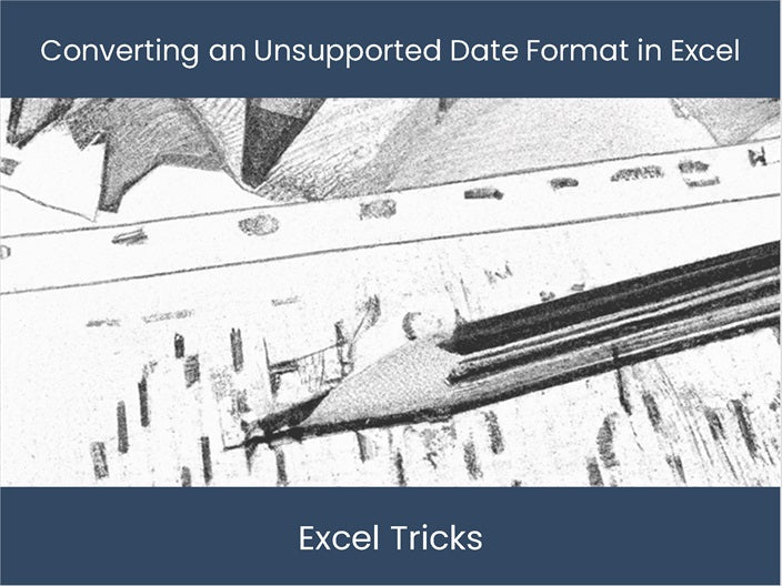 Convert Unsupported Date Format in Excel: Easy Solution ... Convert Unsupported Date Format in Excel: Easy Solution ...