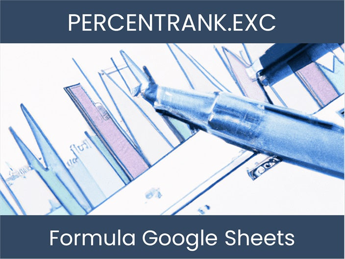 PERCENTRANK.EXC in Google Sheets - Explained! – DashboardsEXCEL.com