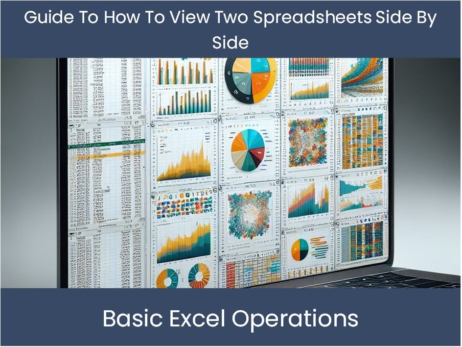 Guide To How To View Two Spreadsheets Side By Side – excel-dashboards.com