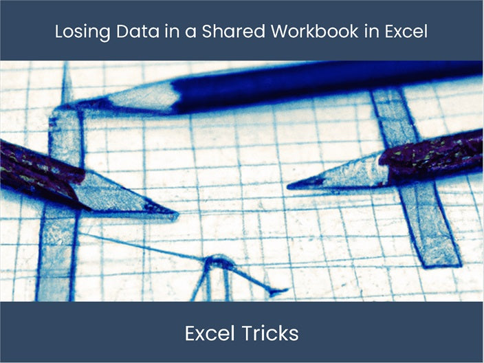 Prevent Data Loss in Excel Shared Workbook! – DashboardsEXCEL.com