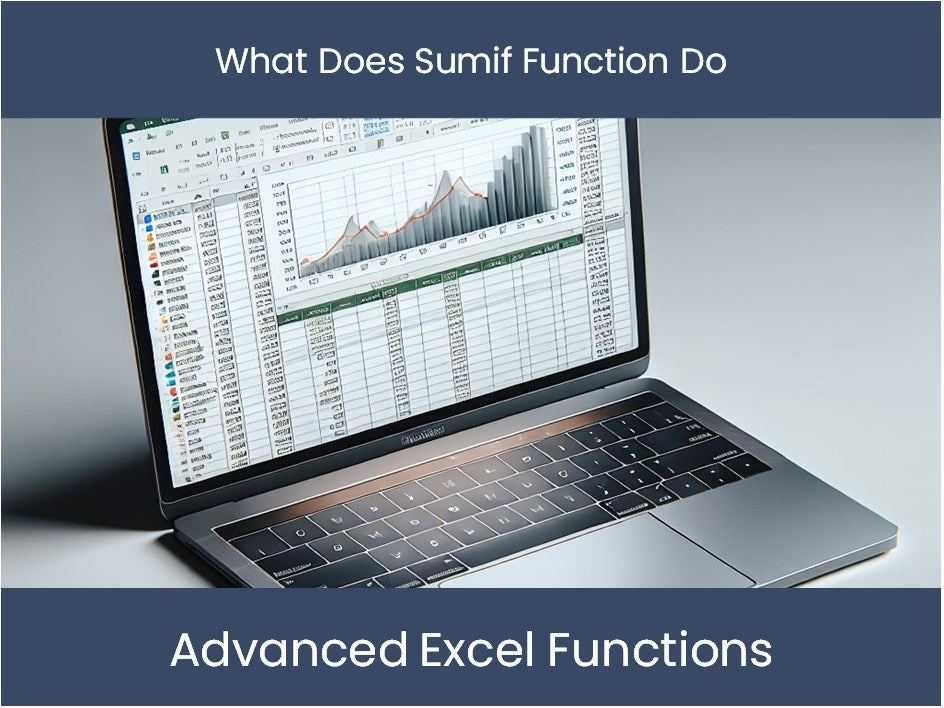 Understanding Mathematical Functions What Does Sumif Function Do