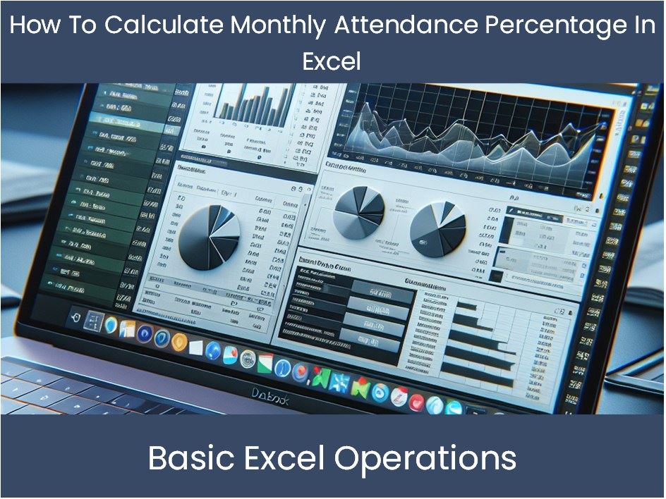 Excel Tutorial: How To Calculate Monthly Attendance Percentage In Exce ... Excel Tutorial: How To Calculate Monthly Attendance Percentage In Exce ...