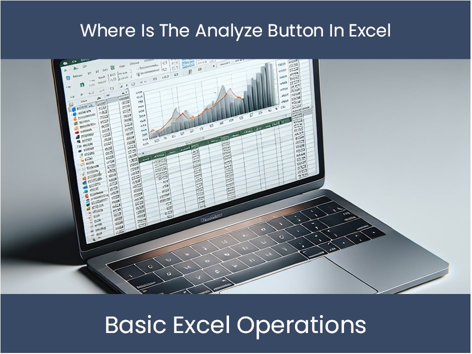 Excel Tutorial: Where Is The Analyze Button In Excel – DashboardsEXCEL.com