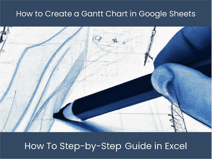 Step-by-Step Guide: Create Gantt Chart in Google Sheets – DashboardsEXCEL.com