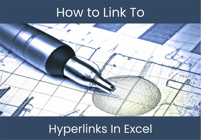 Link Hyperlinks in Excel - Excel Guide – Excel Dashboards