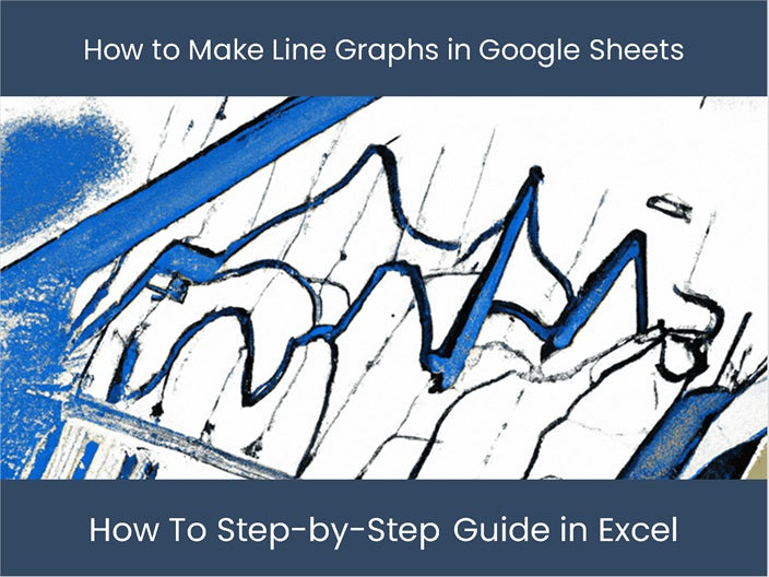 Make Line Graphs in Google Sheets: Step-by-Step – excel-dashboards.com Make Line Graphs in Google Sheets: Step-by-Step – excel-dashboards.com