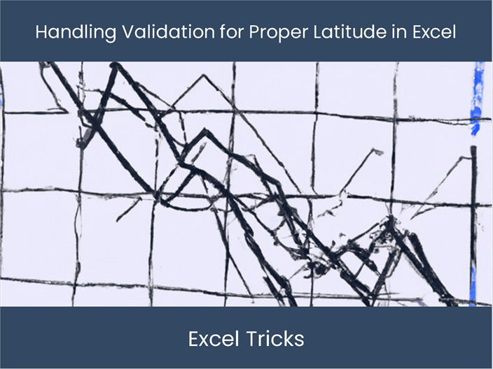 Handle Latitude Validation in Excel correctly & easily ... Handle Latitude Validation in Excel correctly & easily ...