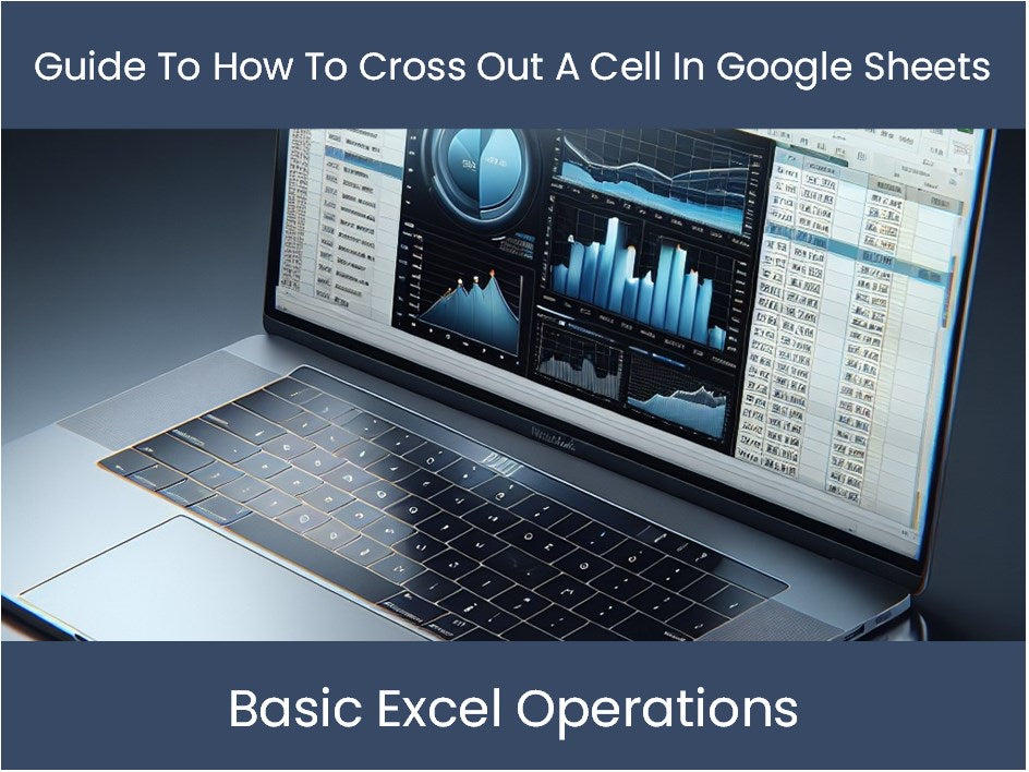 Guide To How To Cross Out A Cell In Google Sheets – DashboardsEXCEL.com