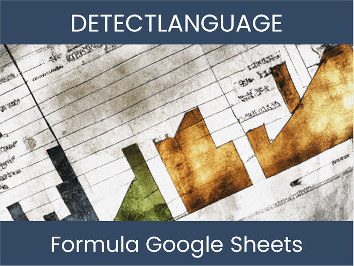 Discover Google Sheets Formula-DETECTLANGUAGE – excel-dashboards.com