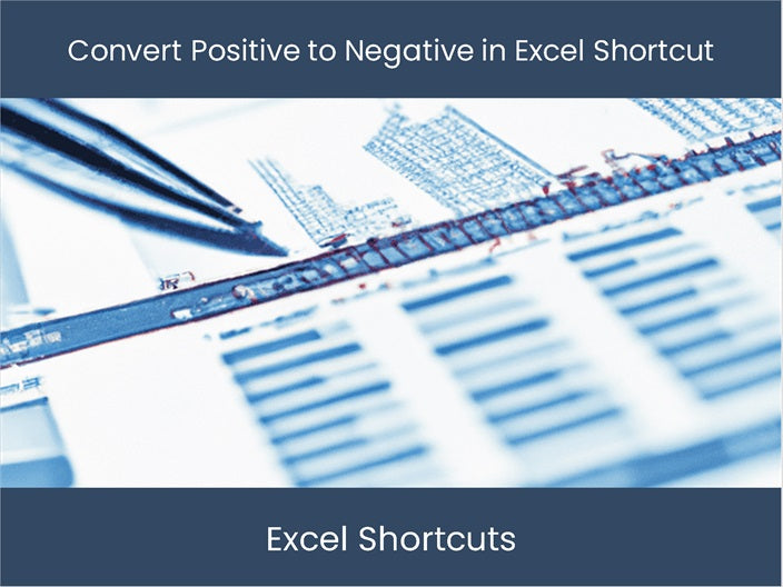 Excel Shortcut Quickly Convert Positive To Negative Excel