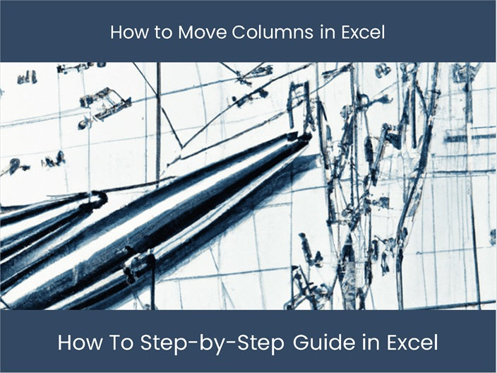 Move Columns in Excel: Ultimate Step-by-Step Guide! – DashboardsEXCEL.com