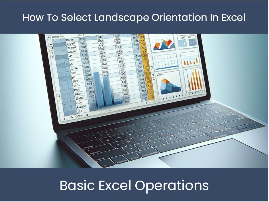 Excel Tutorial: How To Select Landscape Orientation In Excel – DashboardsEXCEL.com