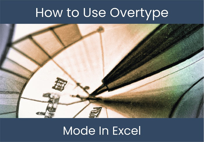 Excel Overtype Mode: A Guide for Using s – DashboardsEXCEL.com