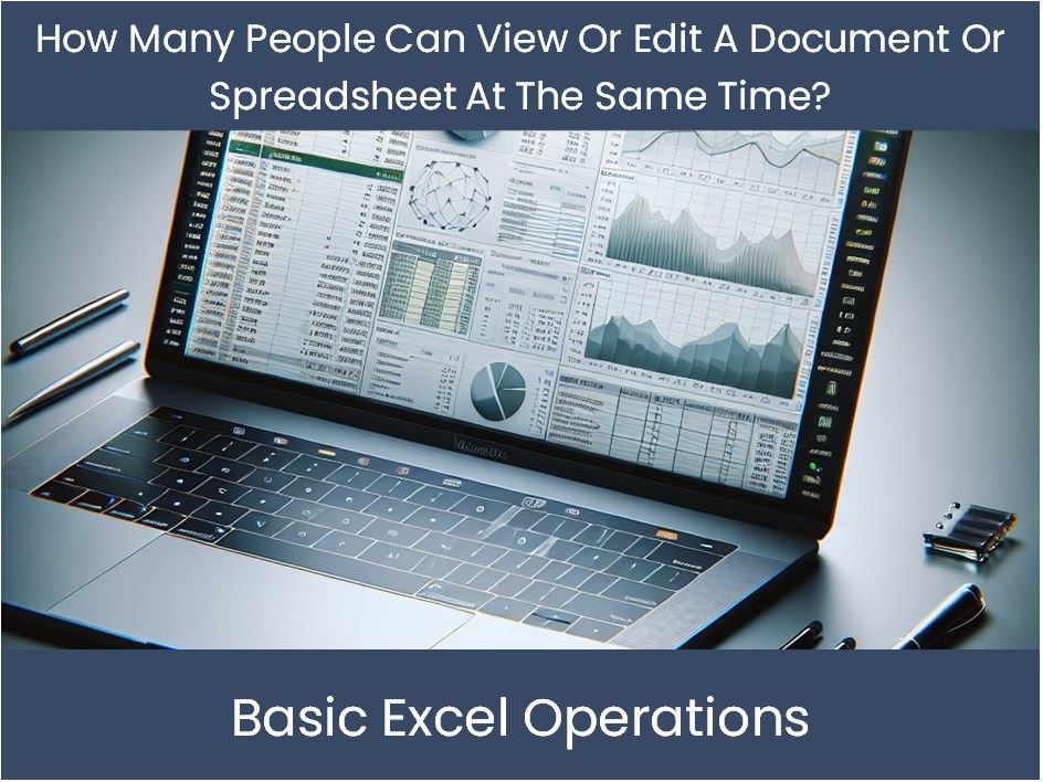 Guide To How Many People Can View Or Edit A Document Or Spreadsheet At – DashboardsEXCEL.com