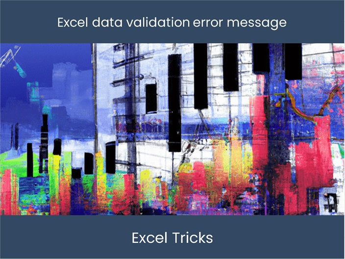 Customizing Data Validation Error Message In Excel 3971