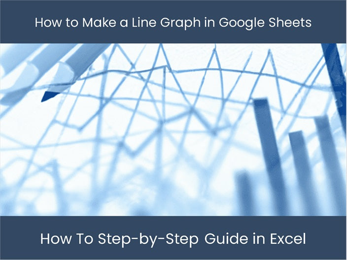 Create Line Graph - Step by Step Guide for Google Sheets – DashboardsEXCEL.com