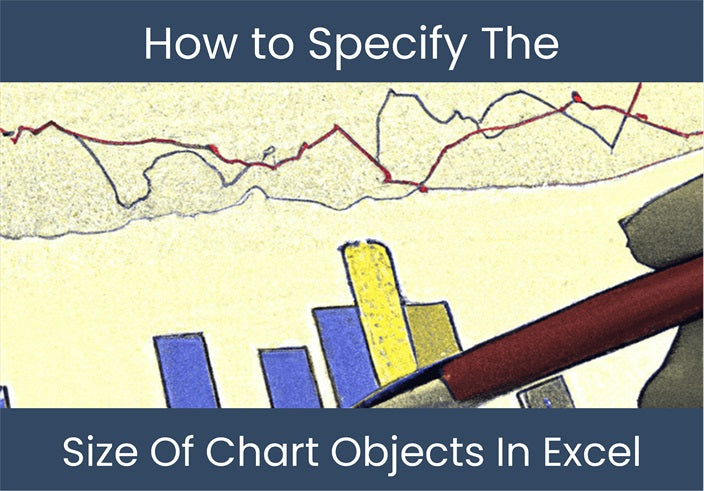Specify Chart Object Size in Excel – DashboardsEXCEL.com