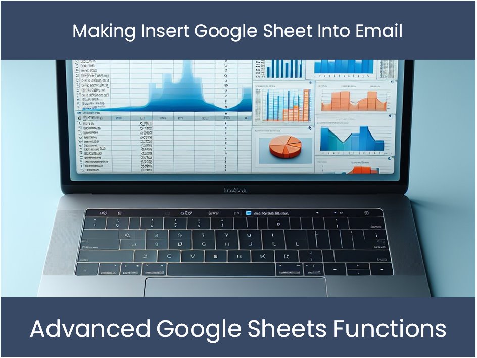 Making Insert Google Sheet Into Email – DashboardsEXCEL.com