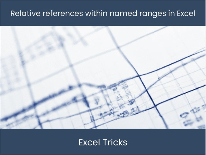 Master Excel relative references within named ranges – excel-dashboards.com Master Excel relative references within named ranges – excel-dashboards.com