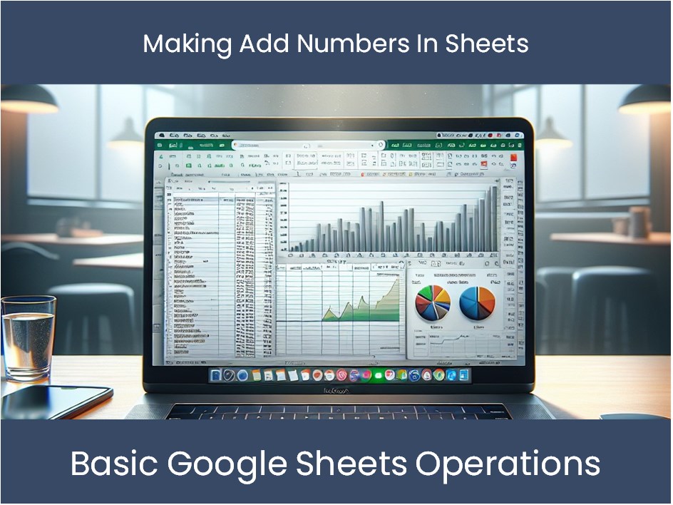 Making Add Numbers In Sheets – excel-dashboards.com