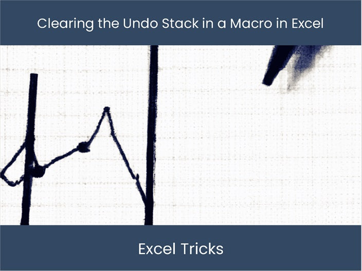 Efficiently Clear Undo Stack In Excel Macro Excel 0566
