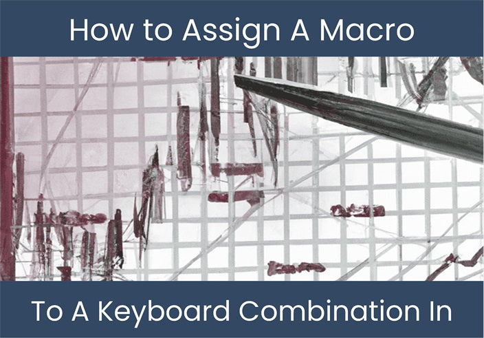Assign Macros To Keyboard Combos In Excel Excel Excel
