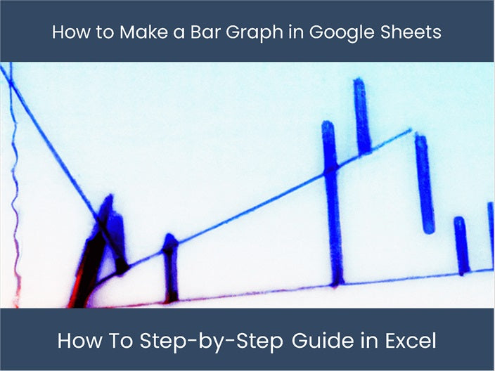 Create Bar Graph in Google Sheets: Step-by-Step Tutorial ...