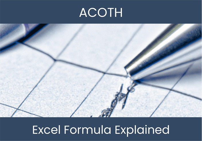 Obtenga fórmulas de Excel explicadas con Acoth | Maximizar la eficiencia – DashboardsEXCEL.com