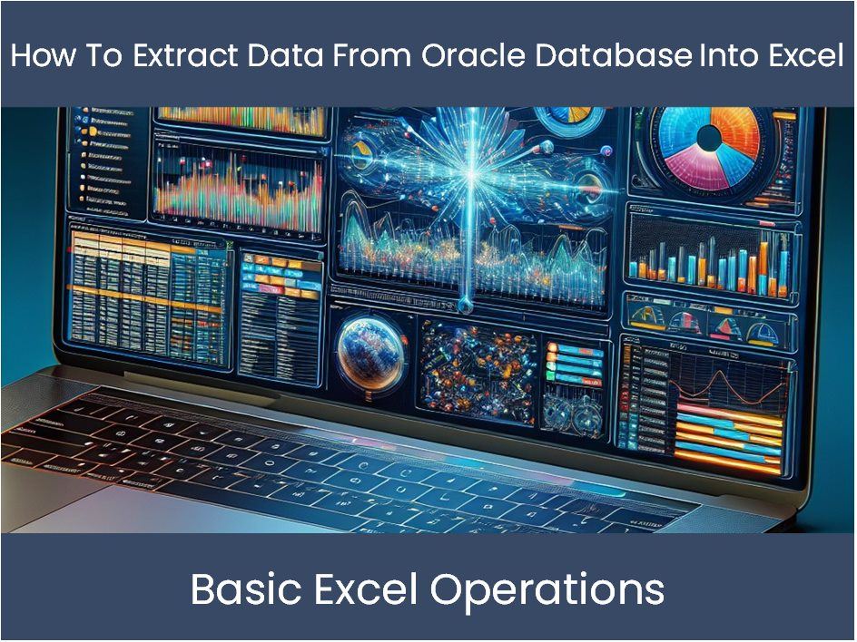 Excel Tutorial How To Extract Data From Oracle Database Into Excel 6665