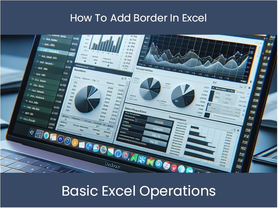 Excel Tutorial: How To Add Border In Excel – excel-dashboards.com