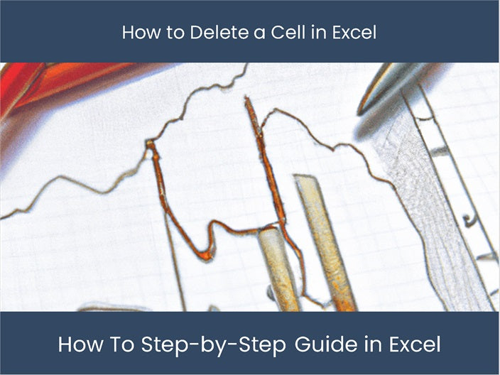Delete a Cell in Excel: Step-by-Step Guide – DashboardsEXCEL.com