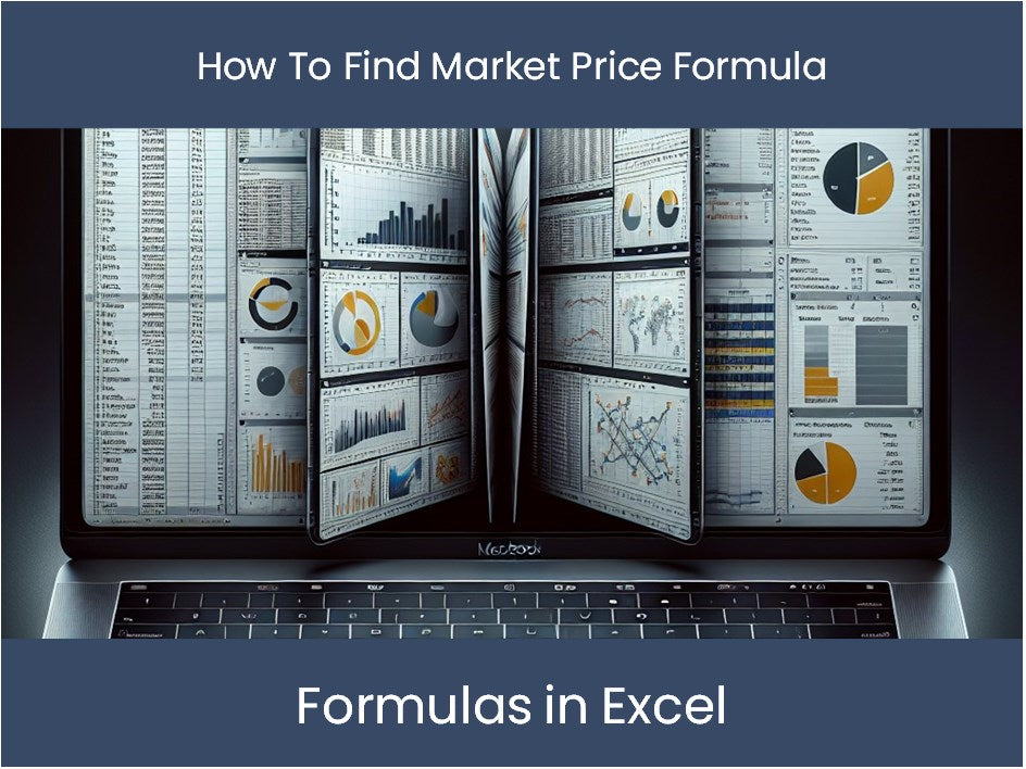 Mastering Formulas In Excel: How To Find Market Price Formula – DashboardsEXCEL.com