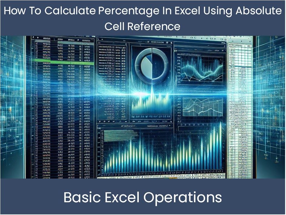 Excel Tutorial How To Calculate Percentage In Excel Using Absolute Ce Excel