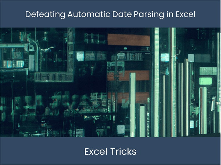 Stop Excels Automatic Date Parsing Excel 7745