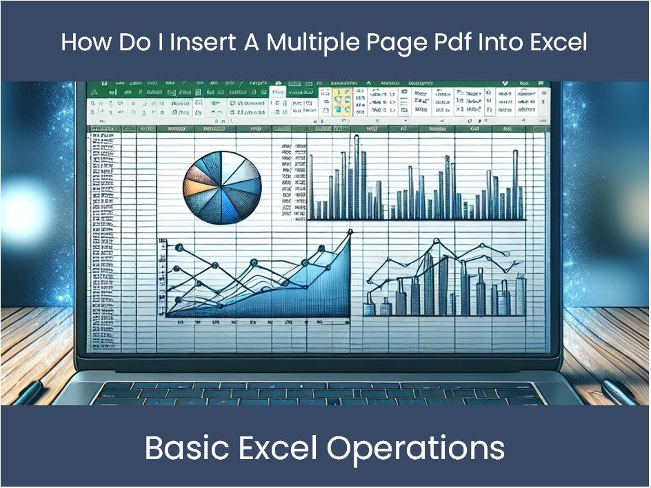 Excel Tutorial: How Do I Insert A Multiple Page Pdf Into Excel? – DashboardsEXCEL.com