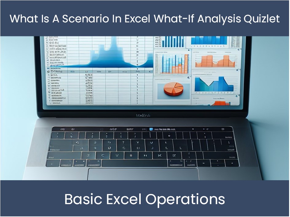 Excel Tutorial: What Is A Scenario In Excel What-If Analysis Quizlet – excel-dashboards.com