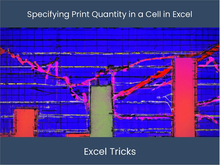 Boost Your Excel Efficiency with Print Quantity in a Cell – DashboardsEXCEL.com