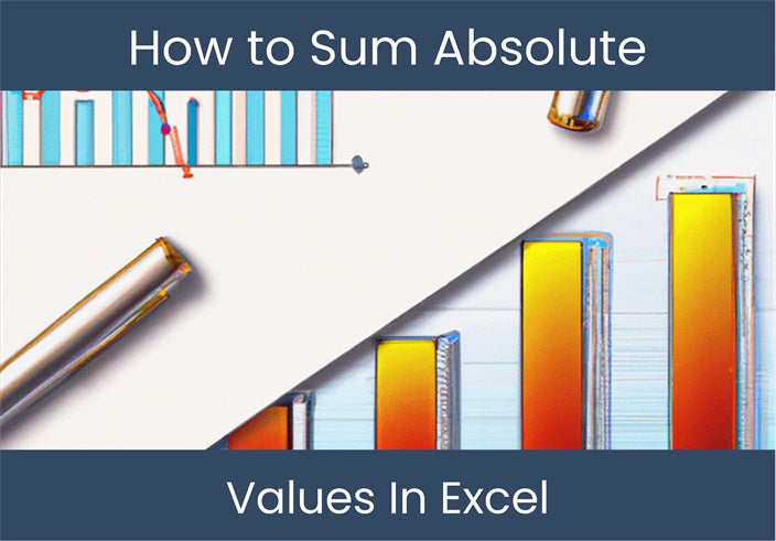 Excel Sum Absolute Values In Excel How To Guide