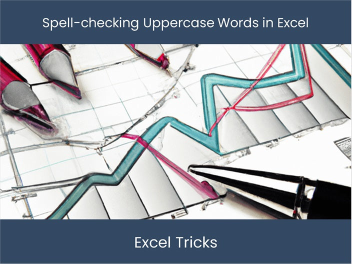 Quick solution for spell-checking uppercase words in Excel – excel ... Quick solution for spell-checking uppercase words in Excel – excel ...