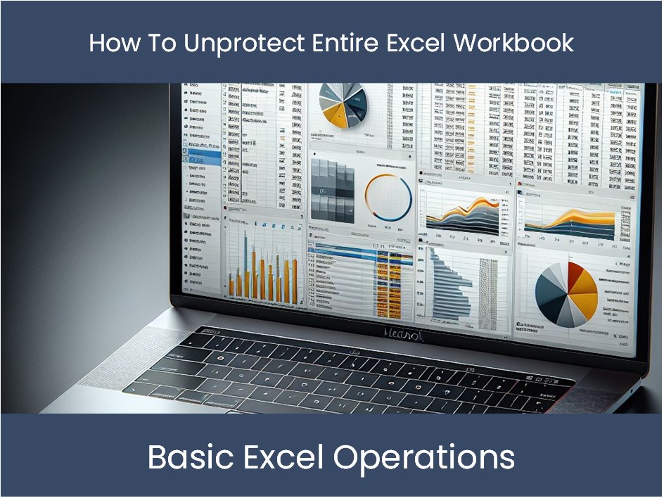Excel Tutorial How To Unprotect Entire Excel Workbook Excel
