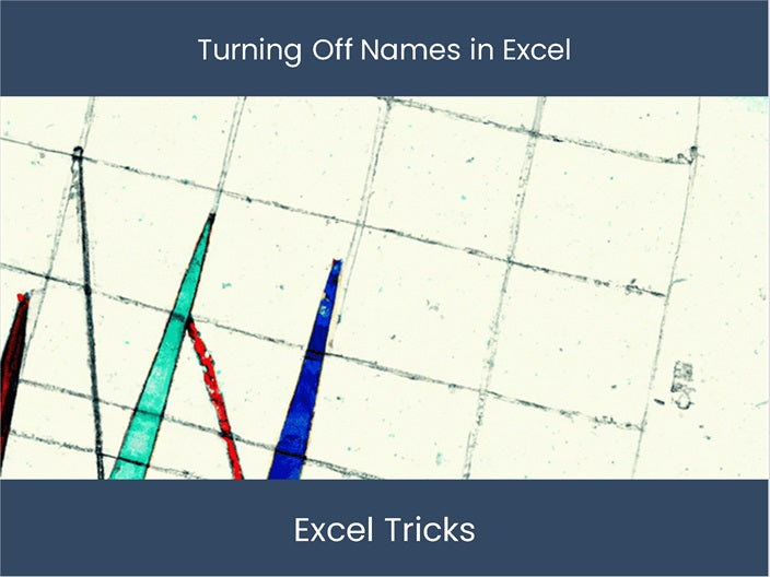 Boost Excel Efficiency Turn Off Names Excel