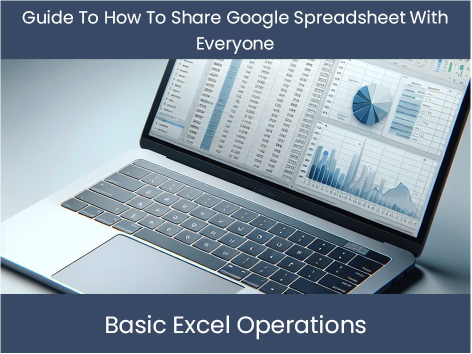 Guide To How To Share Google Spreadsheet With Everyone – excel-dashboards.com