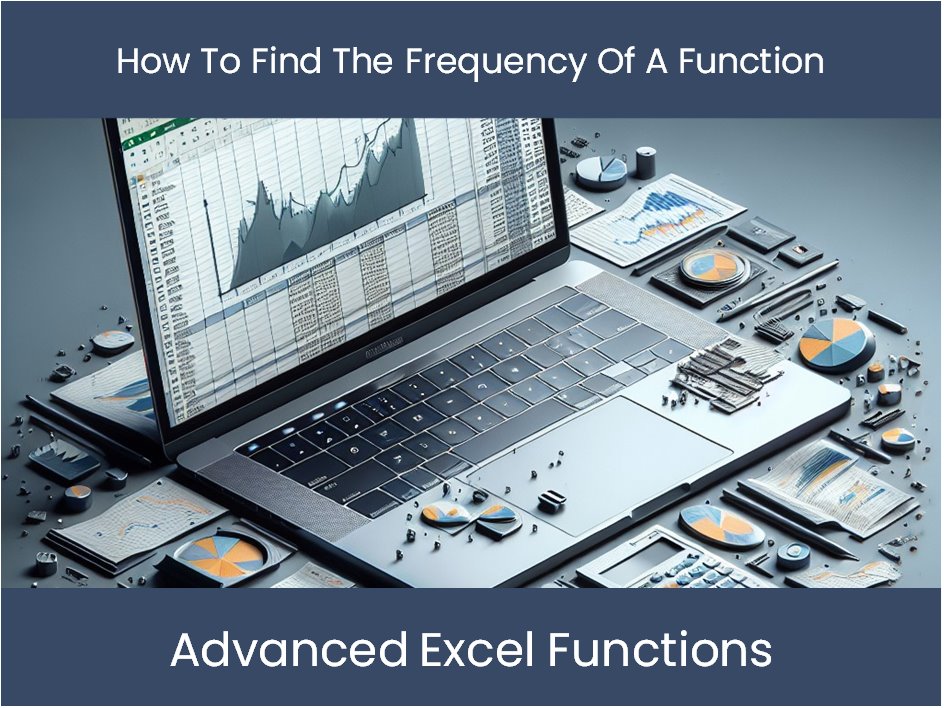 Understanding Mathematical Functions: How To Find The Frequency Of A F – DashboardsEXCEL.com