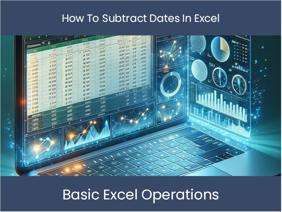 Excel Tutorial How To Subtract Dates In Excel Excel
