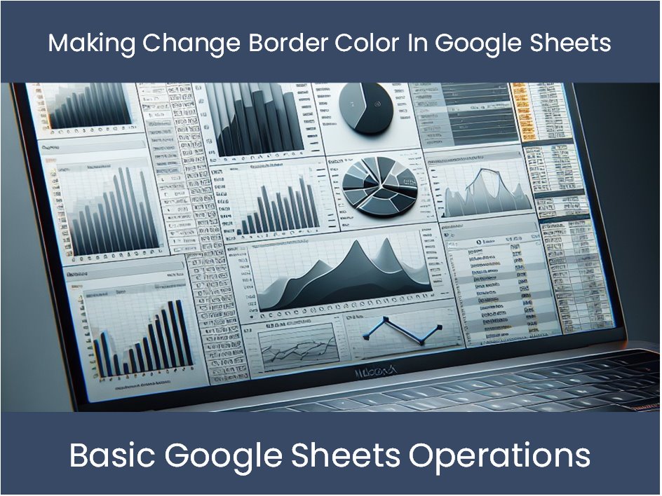 Making Change Border Color In Google Sheets – excel-dashboards.com Making Change Border Color In Google Sheets – excel-dashboards.com